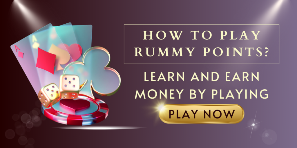 How to Play Rummy Points? Learn and Earn Money by Playing